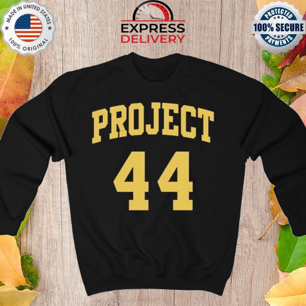 Project 44 shirt, hoodie, sweater, long sleeve and tank top