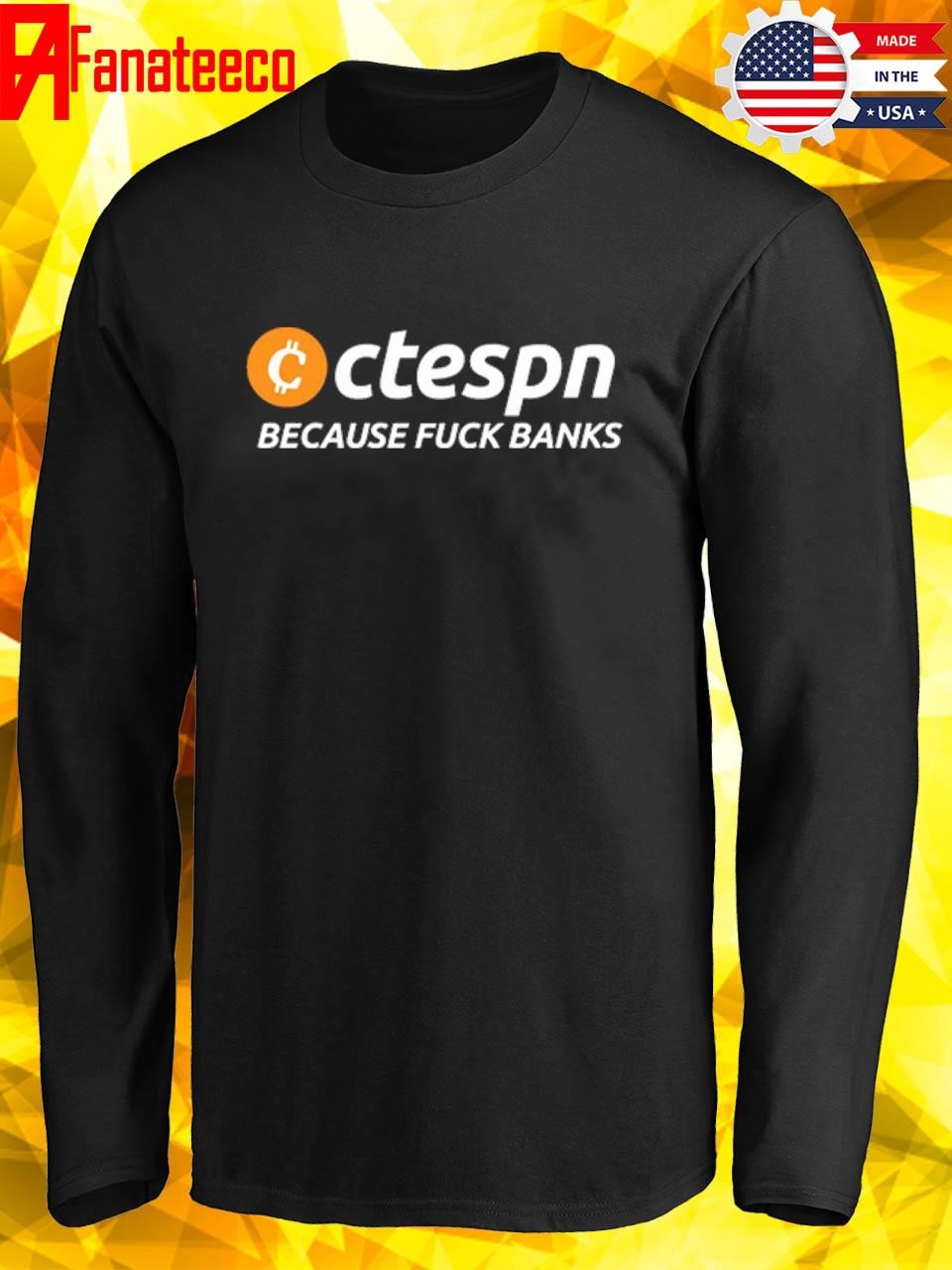 Ab Ctespn Because Fuck Banks shirt, hoodie, sweater, long sleeve and ...