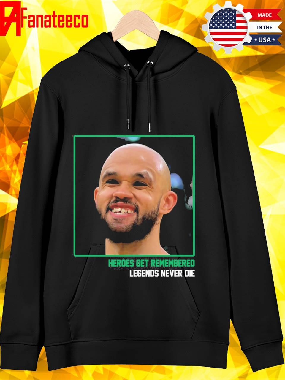 Derrick White Teeth Heroes Get Remembered Legends Never Die Shirt ...