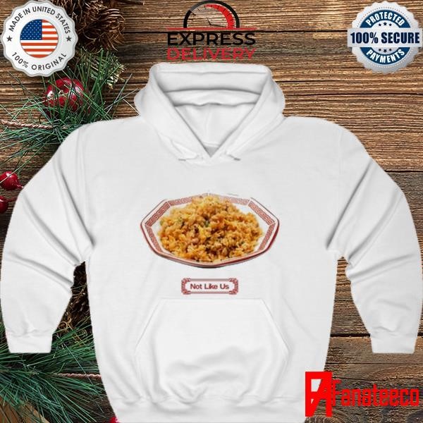 Kendrick Lamar's Not Like Us New Ho King Fried Rice Shirt, hoodie ...