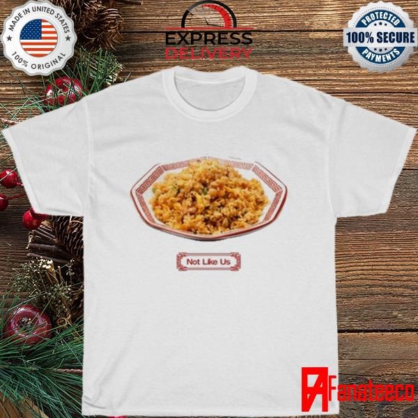 Kendrick Lamar's Not Like Us New Ho King Fried Rice Shirt, hoodie ...