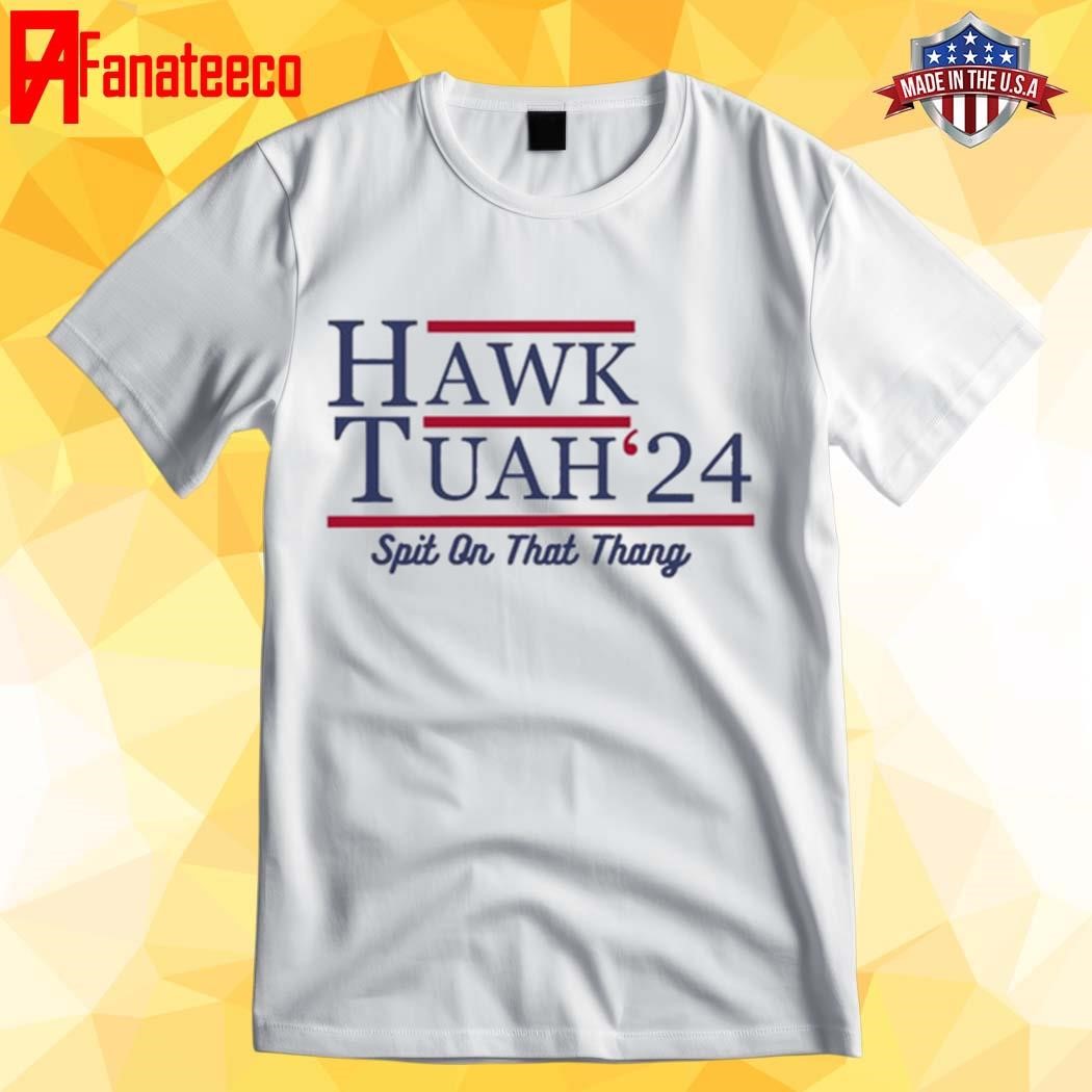 Official Hawk Tuah 24 Spit On That Thang Shirt, hoodie, sweater, long ...