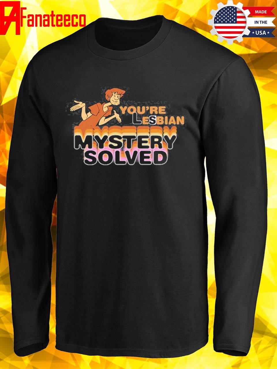 Shaggy Scooby Doo You're Lesbian Mystery Solved shirt, hoodie, sweater ... Shaggy Scooby Doo You're Lesbian Mystery Solved shirt, hoodie, sweater ...