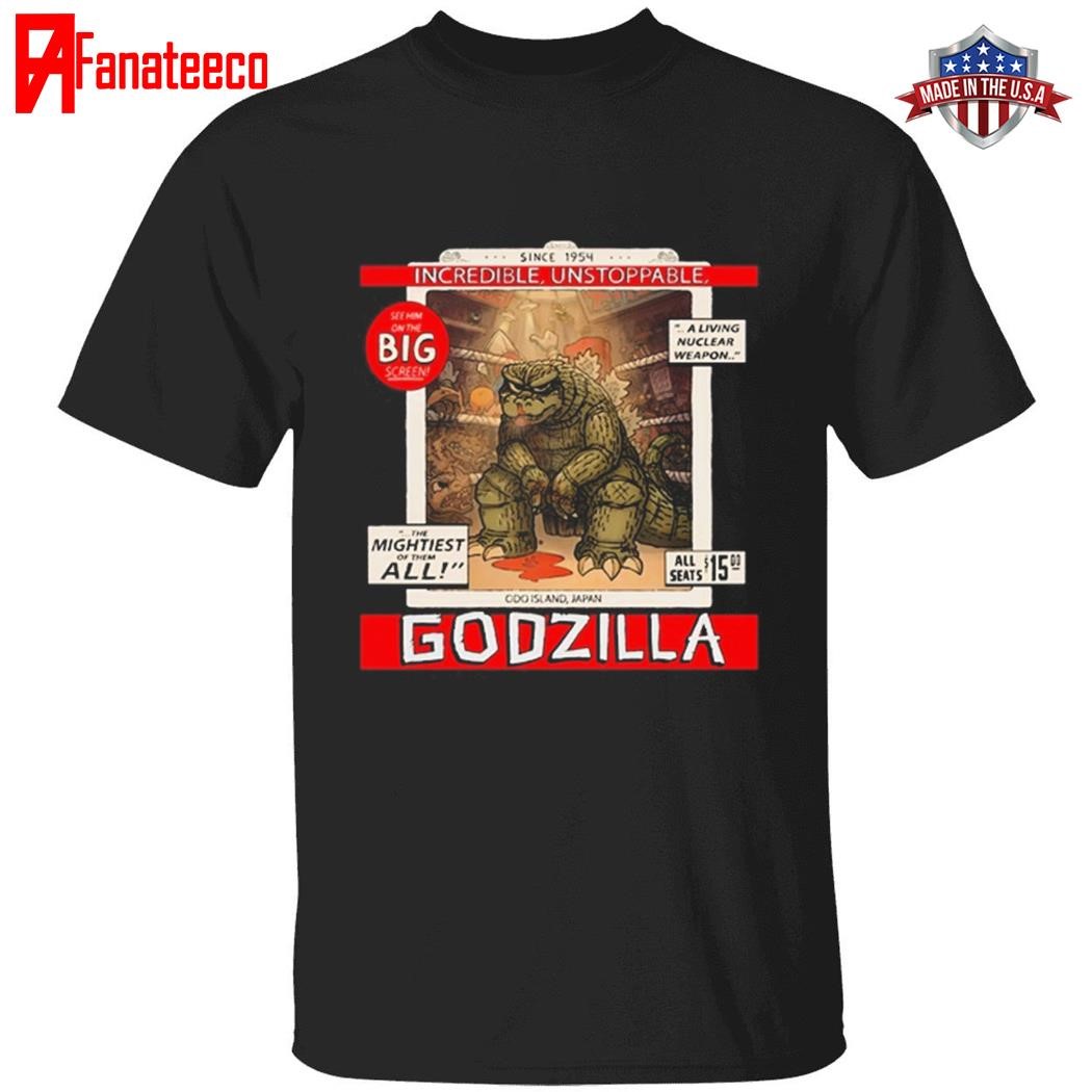 Premium Incredible Unstoppable Godzilla Shirt, hoodie, sweater, long ...