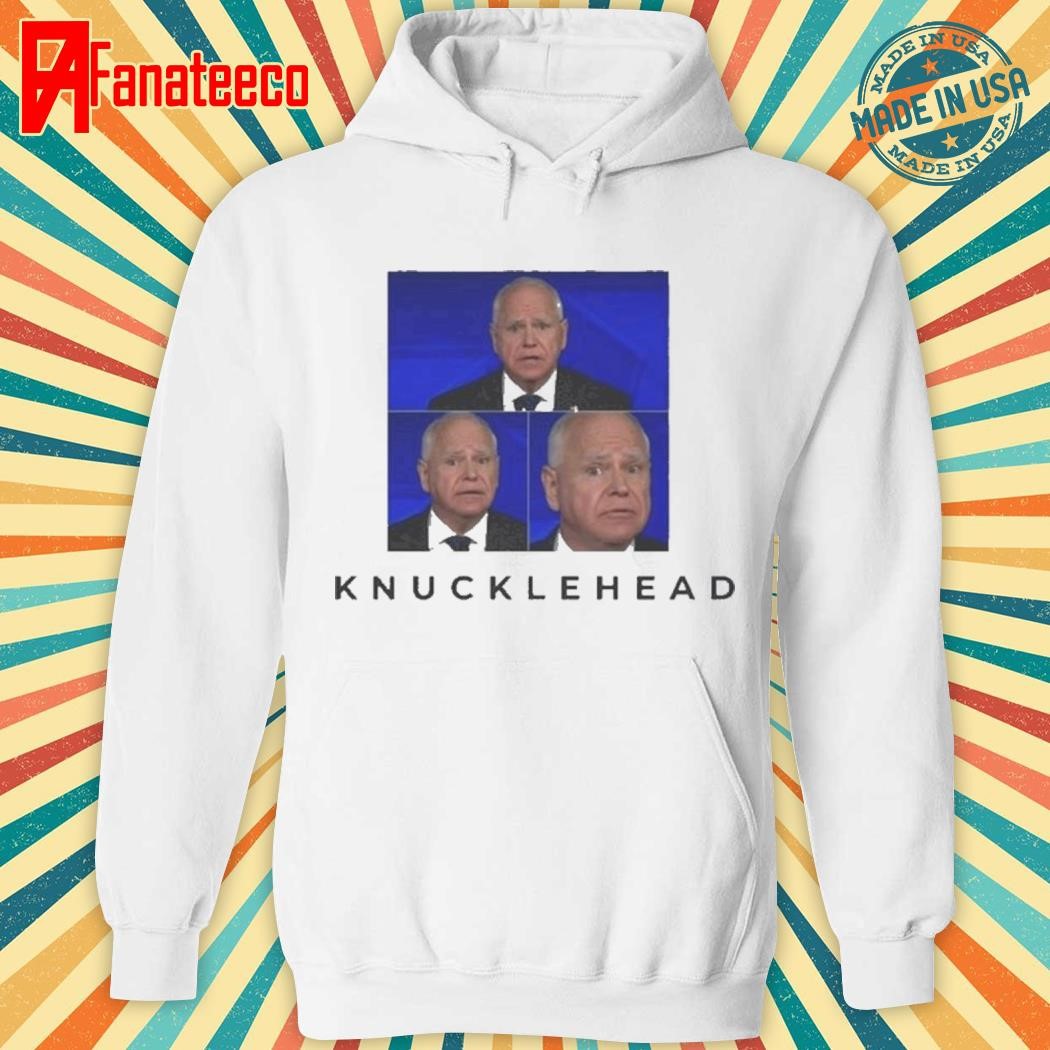 Official Tim Walz Knucklehead 2024 Shirt, hoodie, sweater, long sleeve ...